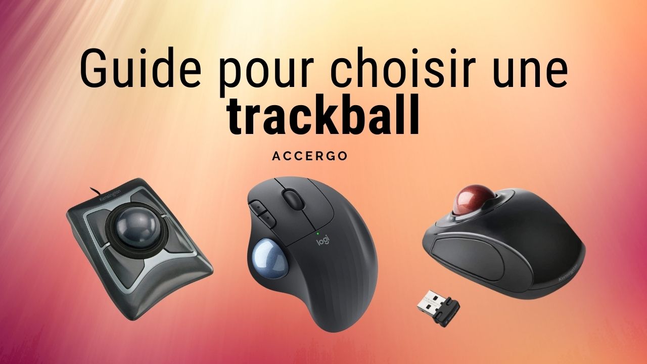 Guide pour choisir une trackball
